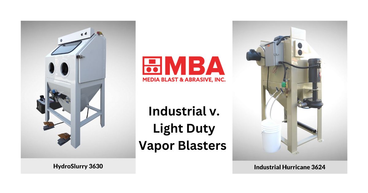 Industrial Vapor Blast Cabinets vs. Light Duty Wet Blasters